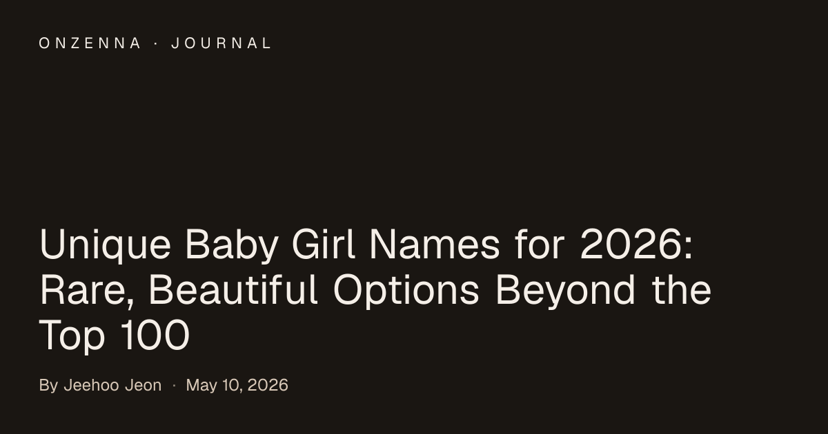 Unique Baby Girl Names 2026: Rare & Beautiful | Onzenna